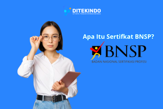 8 Manfaat Sertifikasi BNSP yang Wajib Diperhatikan