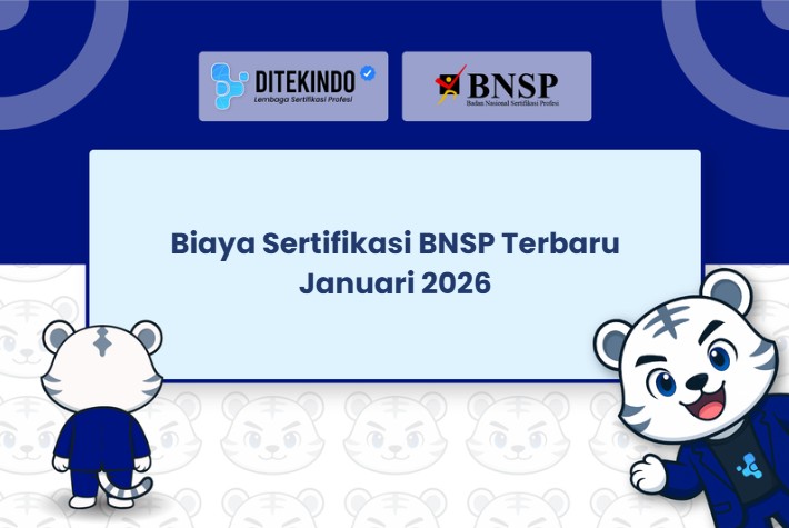 Biaya Sertifikasi BNSP Terbaru Januari 2026 - LSP Ditekindo